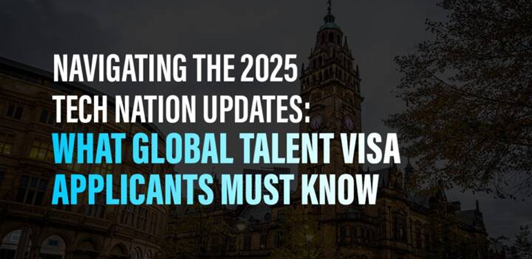 Navigating the 2025 Tech Nation Updates: What Global Talent Visa ...
